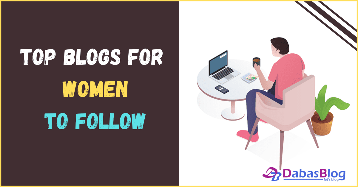 15 Best Blogs For Women You'll Absolutely Love (2022)